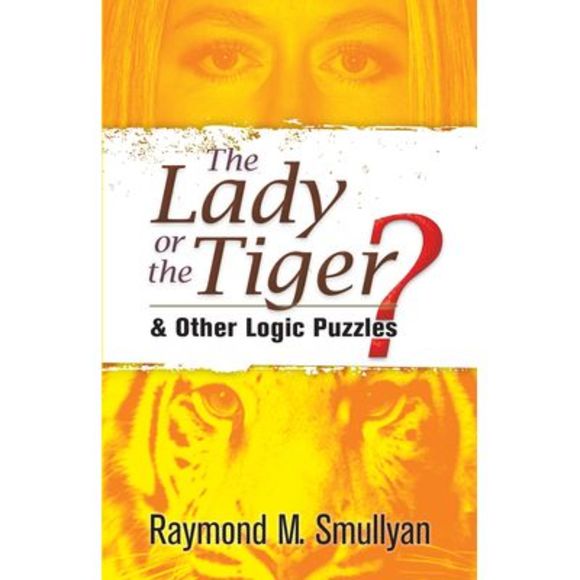 Raymond M. Smullyan | Other | The Lady Or The Tiger And Other Logic ...